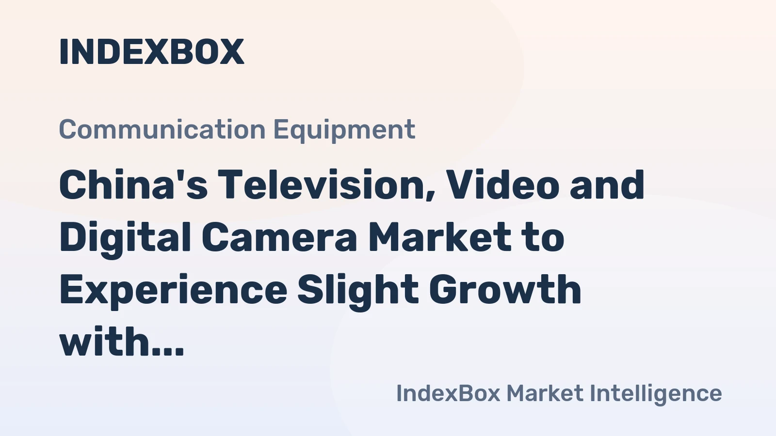 China's Television, Video and Digital Camera Market to Experience Slight Growth with a CAGR of +0.8% from 2024 to 2035