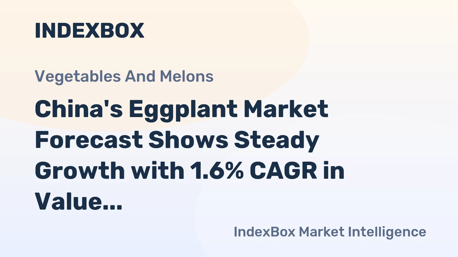 China's Eggplant Market Forecast Shows Steady Growth with 1.6% CAGR in Value Terms