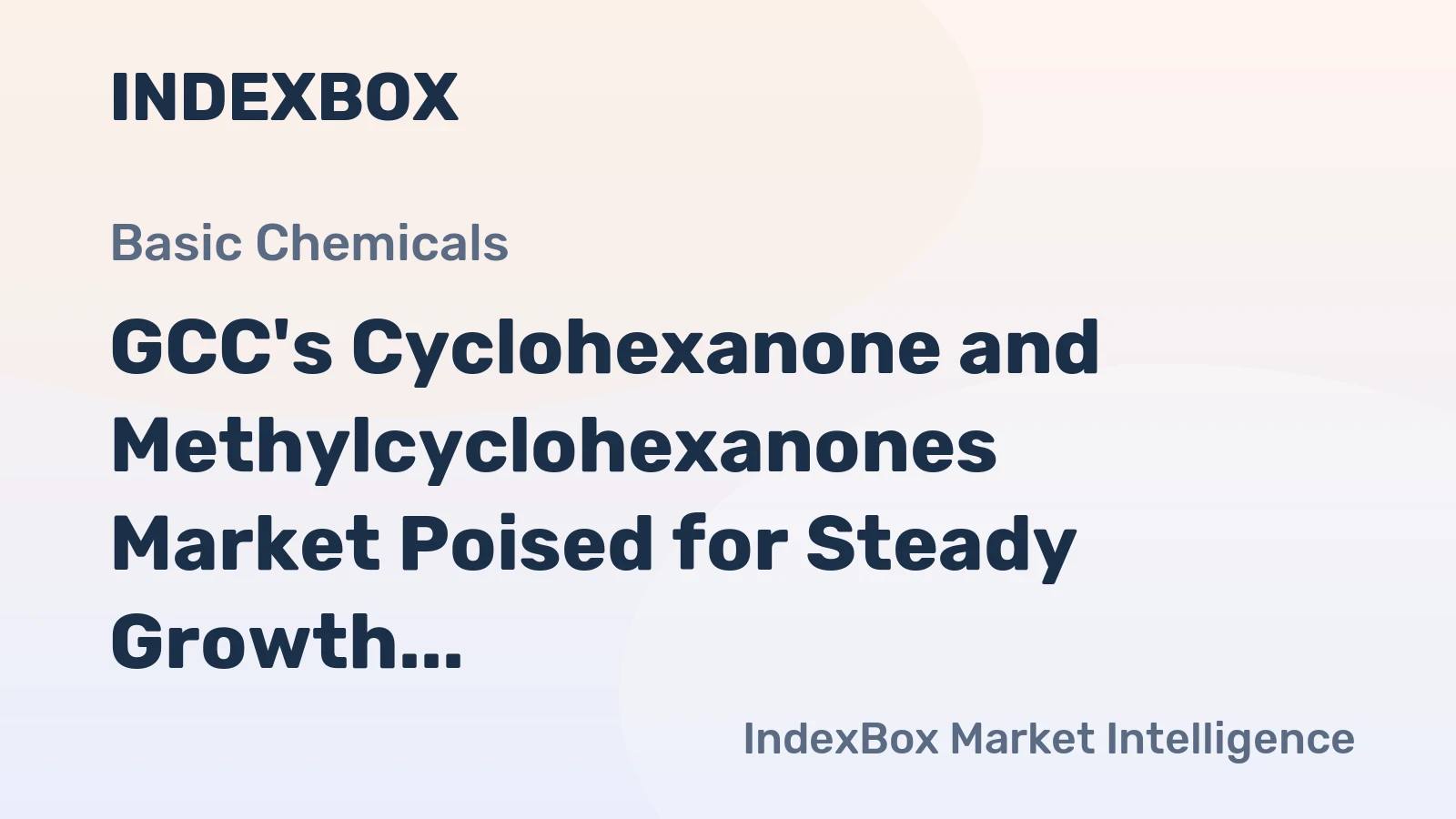 GCC's Cyclohexanone and Methylcyclohexanones Market Poised for Steady Growth with 1.9% CAGR in Value