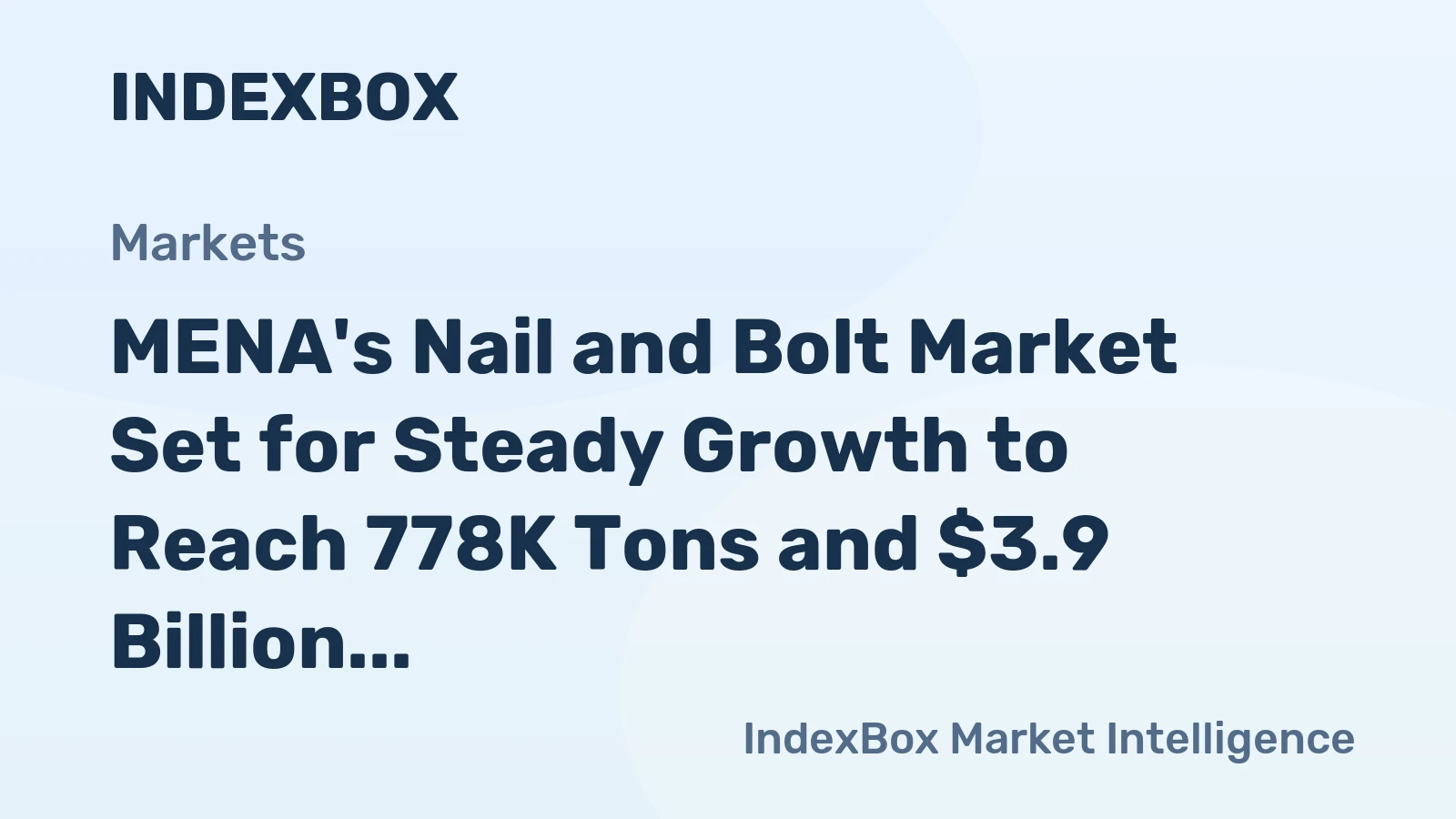 MENA's Nail and Bolt Market Set for Steady Growth to Reach 778K Tons and $3.9 Billion by 2035