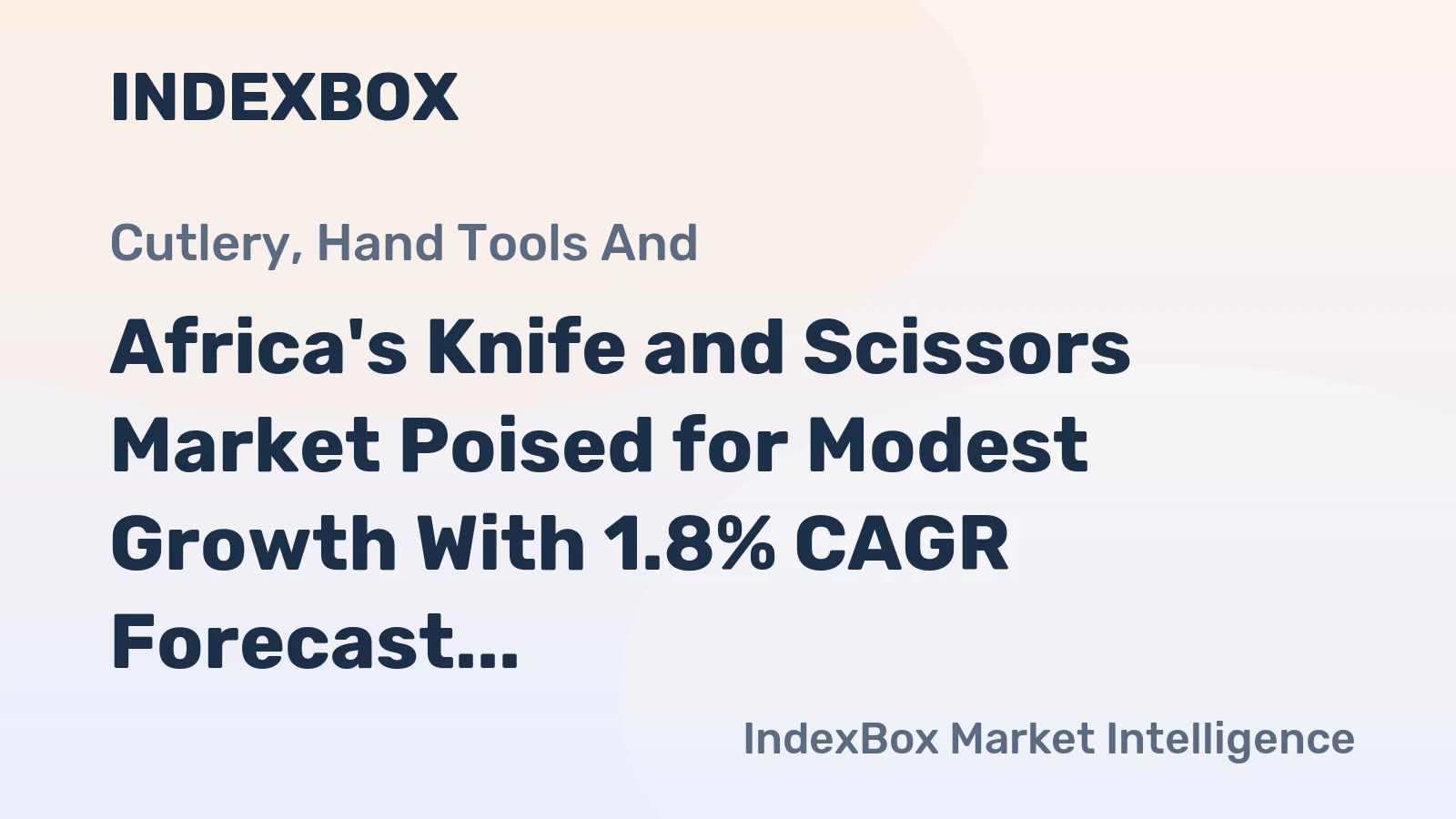 Africa's Knife and Scissors Market Poised for Modest Growth With 1.8% CAGR Forecast