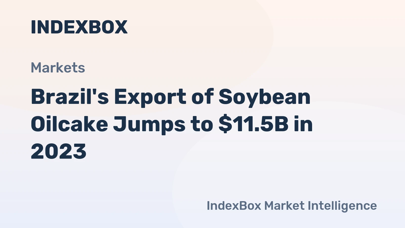 Brazil's Export of Soybean Oilcake Jumps to $11.5B in 2023