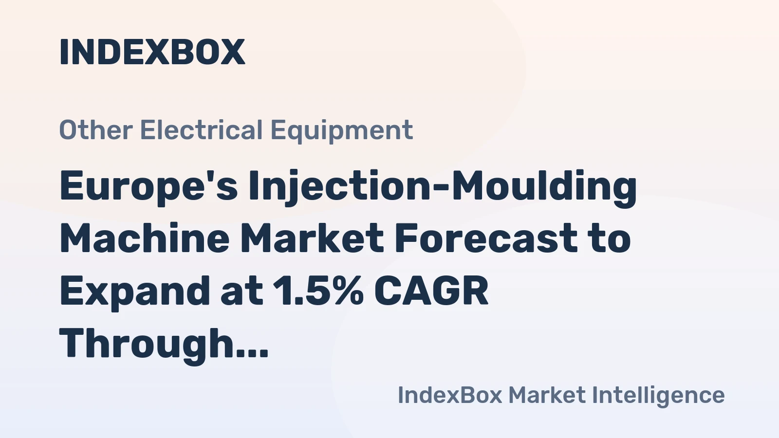 Europe's Injection-Moulding Machine Market Forecast to Expand at 1.5% CAGR Through 2035