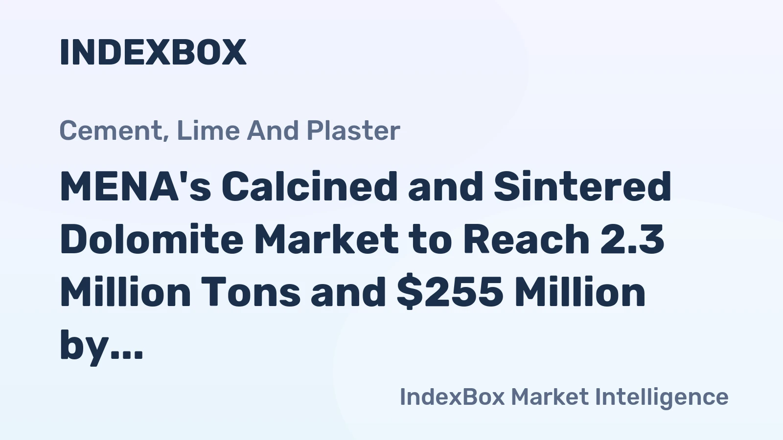 MENA's Calcined and Sintered Dolomite Market to Reach 2.3 Million Tons and $255 Million by 2035
