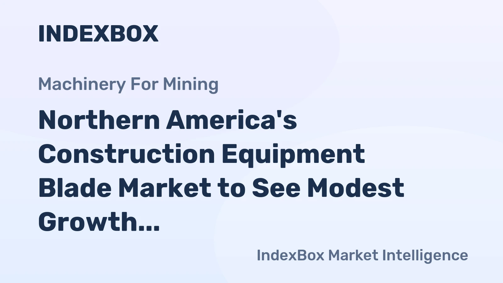 Northern America's Construction Equipment Blade Market to See Modest Growth With a +1.1% Volume CAGR