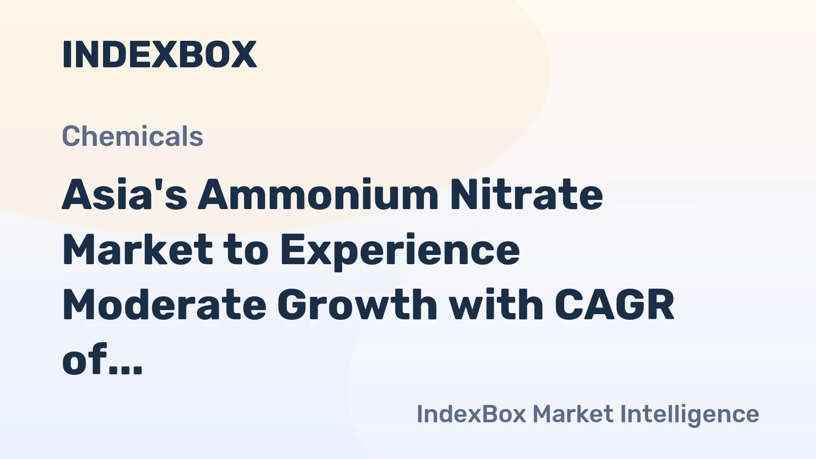 Asia's Ammonium Nitrate Market to Experience Moderate Growth with CAGR of +1.7%