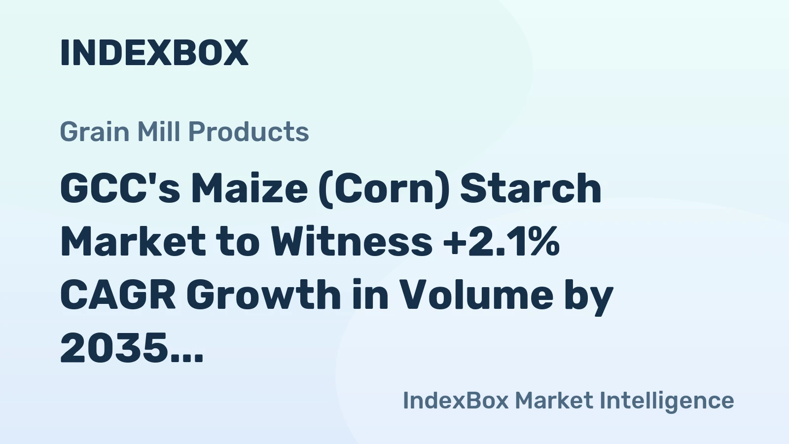 GCC's Maize (Corn) Starch Market to Witness +2.1% CAGR Growth in Volume by 2035, Reaching 337K Tons