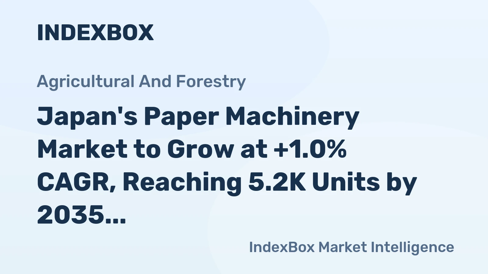 Japan's Paper Machinery Market to Grow at +1.0% CAGR, Reaching 5.2K Units by 2035