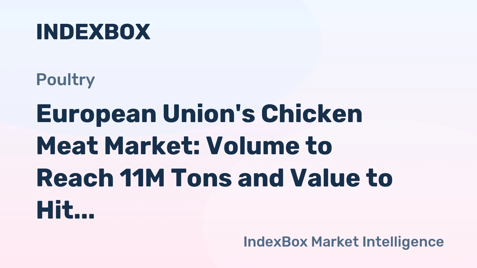 European Union's Chicken Meat Market: Volume to Reach 11M Tons and Value to Hit $26.8B by 2035