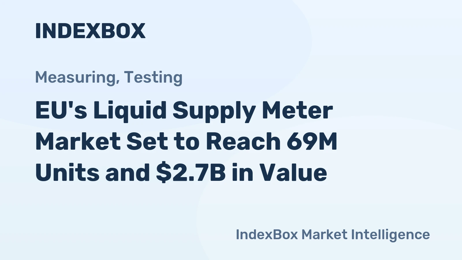 EU's Liquid Supply Meter Market Set to Reach 69M Units and $2.7B in Value