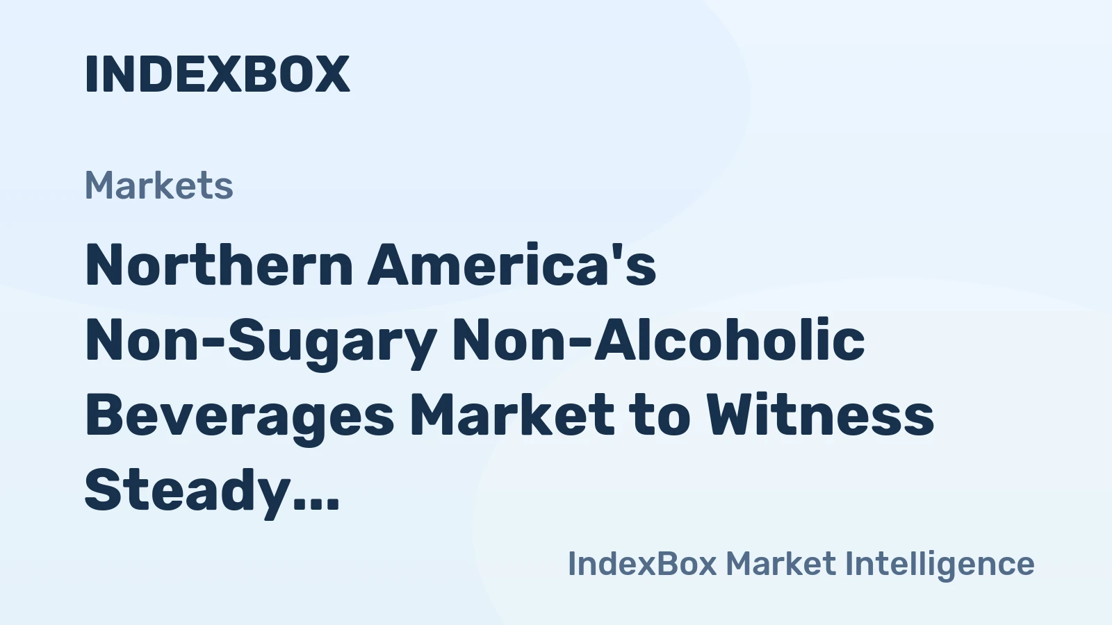 Northern America's Non-Sugary Non-Alcoholic Beverages Market to Witness Steady Growth with +2.2% CAGR