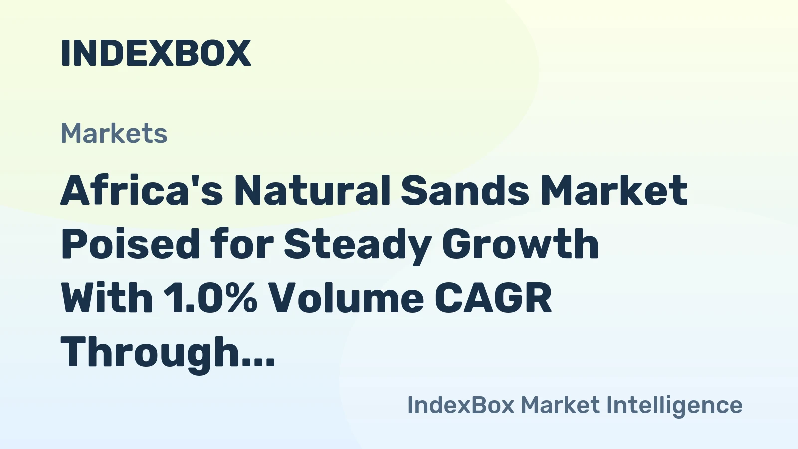 Africa's Natural Sands Market Poised for Steady Growth With 1.0% Volume CAGR Through 2035