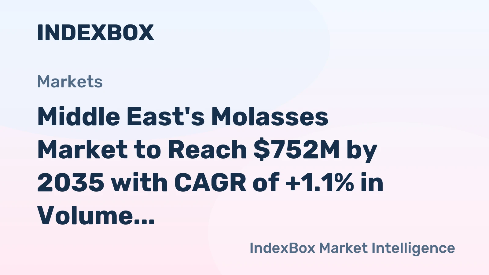 Middle East's Molasses Market to Reach $752M by 2035 with CAGR of +1.1% in Volume and +3.2% in Value