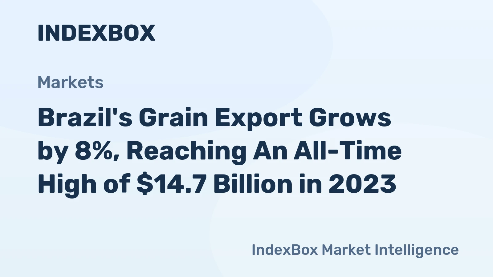 Brazil's Grain Export Grows by 8%, Reaching An All-Time High of $14.7 Billion in 2023
