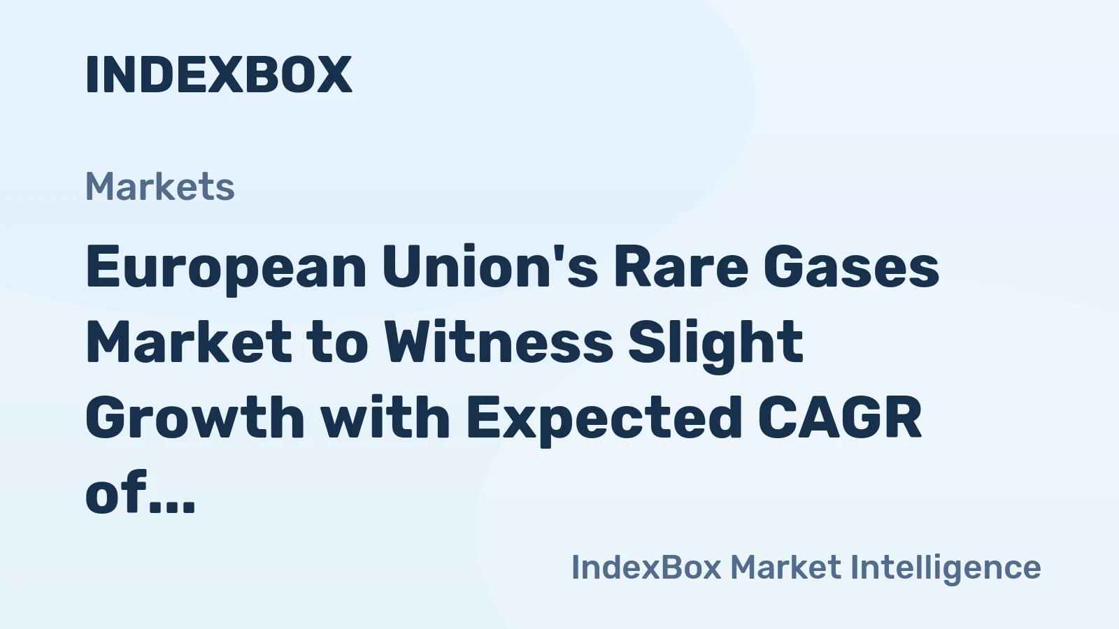 European Union's Rare Gases Market to Witness Slight Growth with Expected CAGR of +0.6%