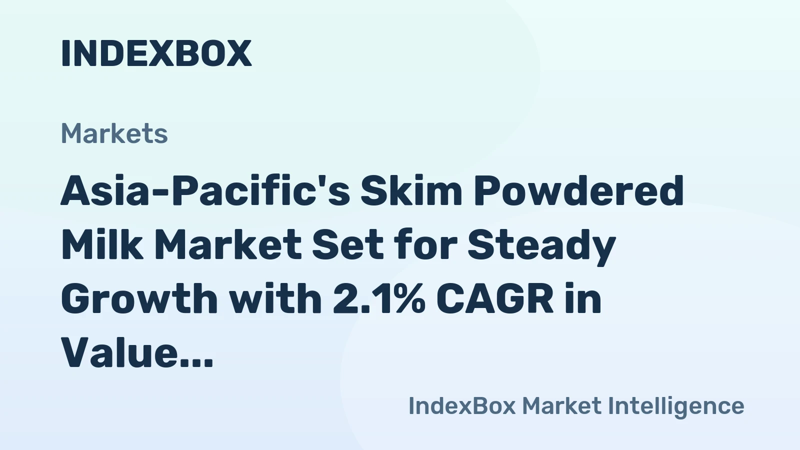 Asia-Pacific's Skim Powdered Milk Market Set for Steady Growth with 2.1% CAGR in Value