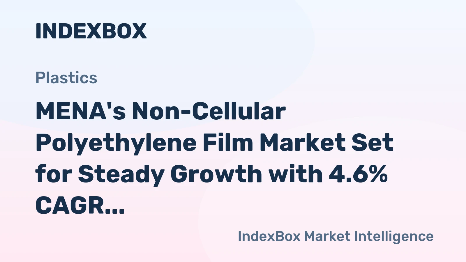 MENA's Non-Cellular Polyethylene Film Market Set for Steady Growth with 4.6% CAGR in Value Through 2035