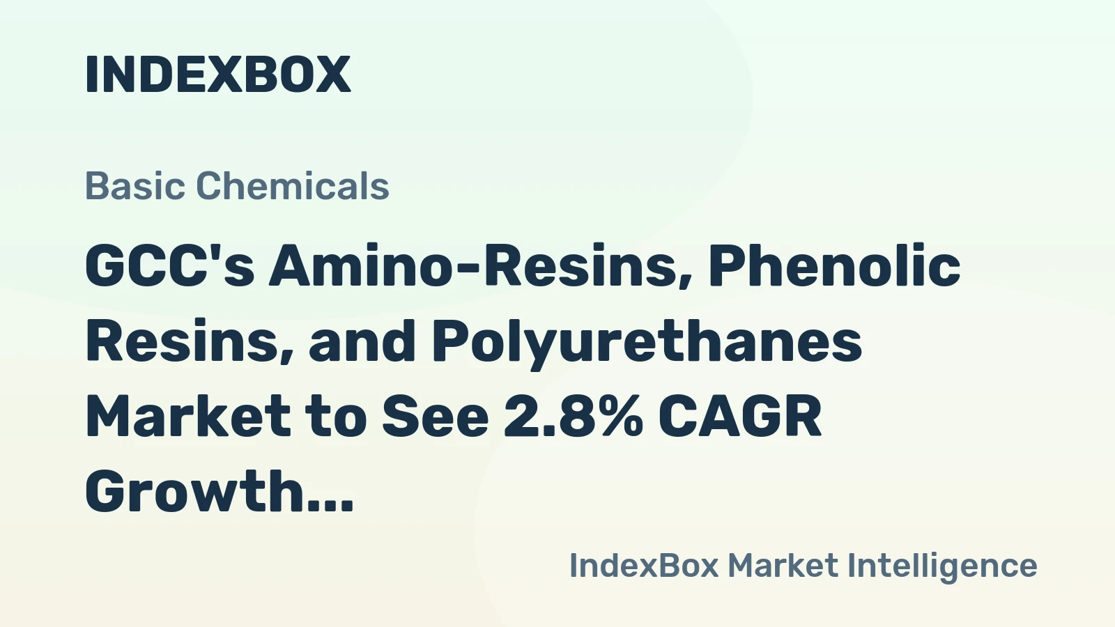 GCC's Amino-Resins, Phenolic Resins, and Polyurethanes Market to See 2.8% CAGR Growth Leading to $10B Value by 2035