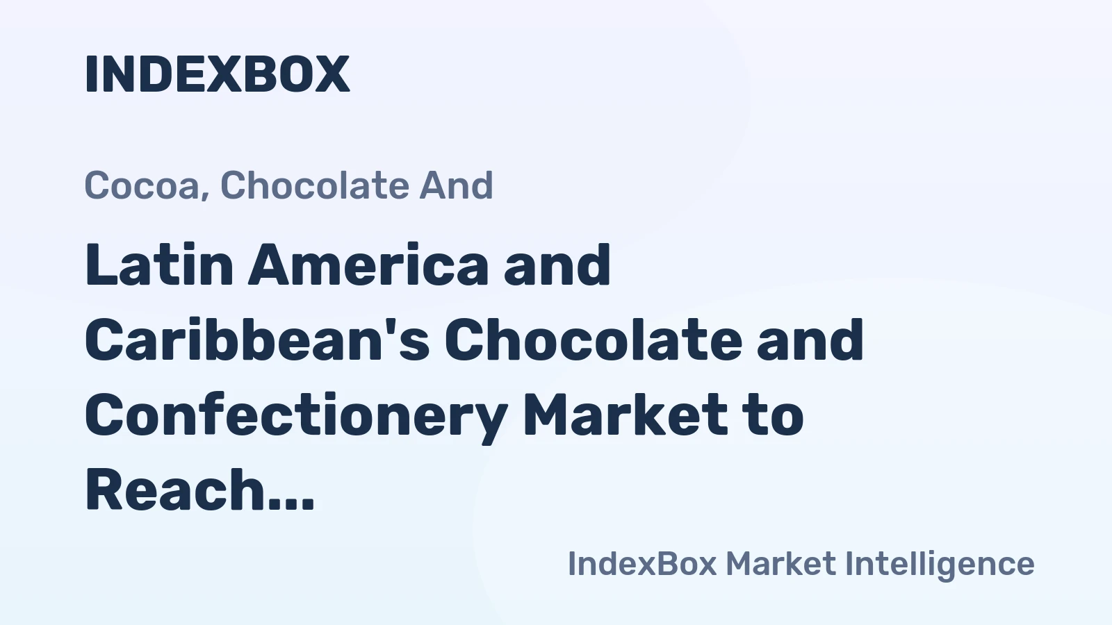 Latin America and Caribbean's Chocolate and Confectionery Market to Reach 5.5M Tons by 2035, Valued at $25B