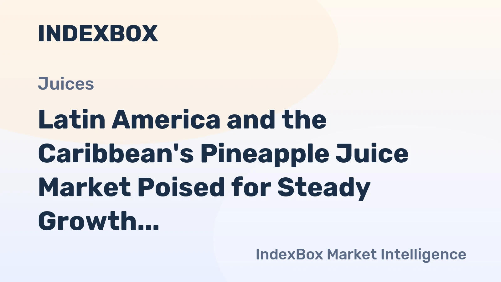 Latin America and the Caribbean's Pineapple Juice Market Poised for Steady Growth With 1.4% CAGR
