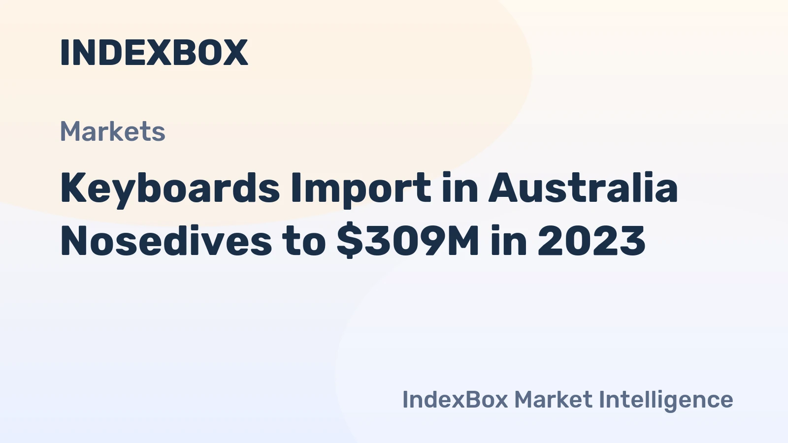 Keyboards Import in Australia Nosedives to $309M in 2023