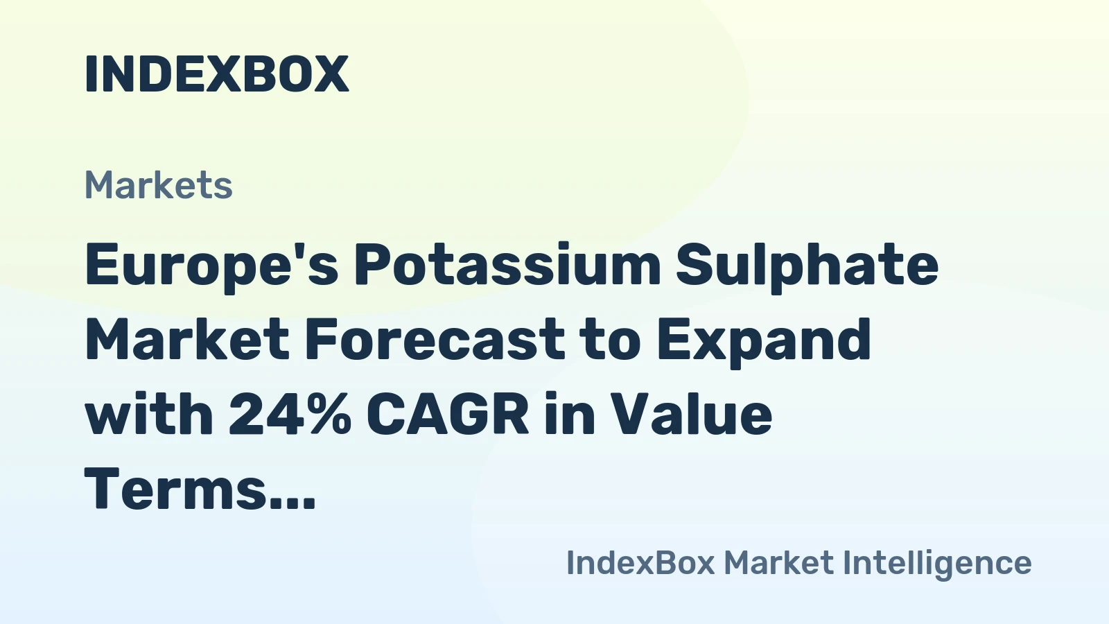 Europe's Potassium Sulphate Market Forecast to Expand with 24% CAGR in Value Terms