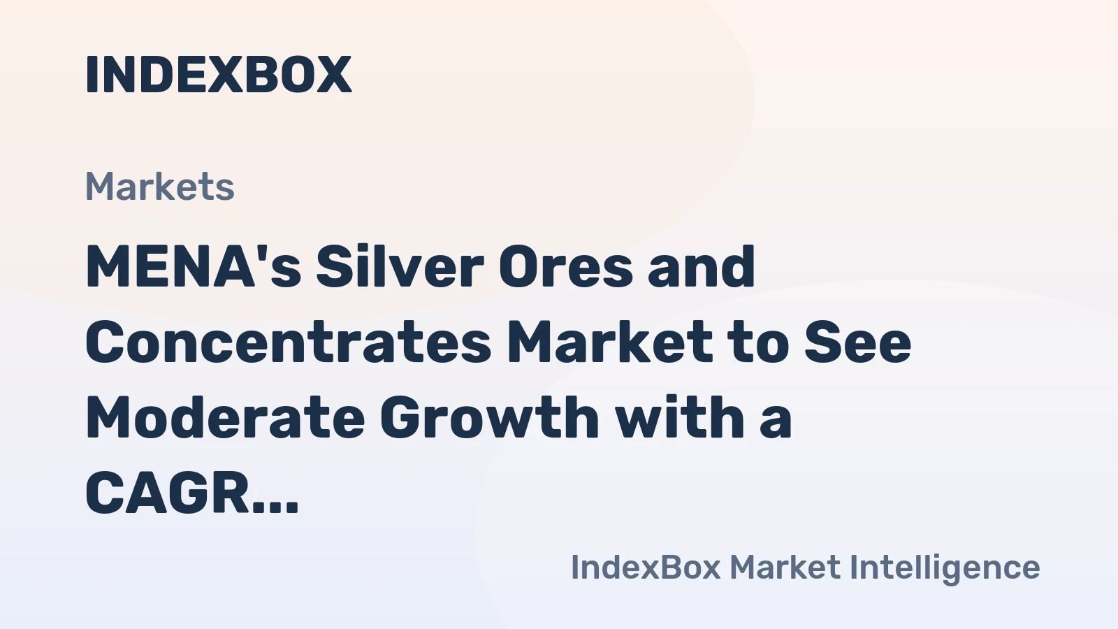 MENA's Silver Ores and Concentrates Market to See Moderate Growth with a CAGR of +1.5% by 2035