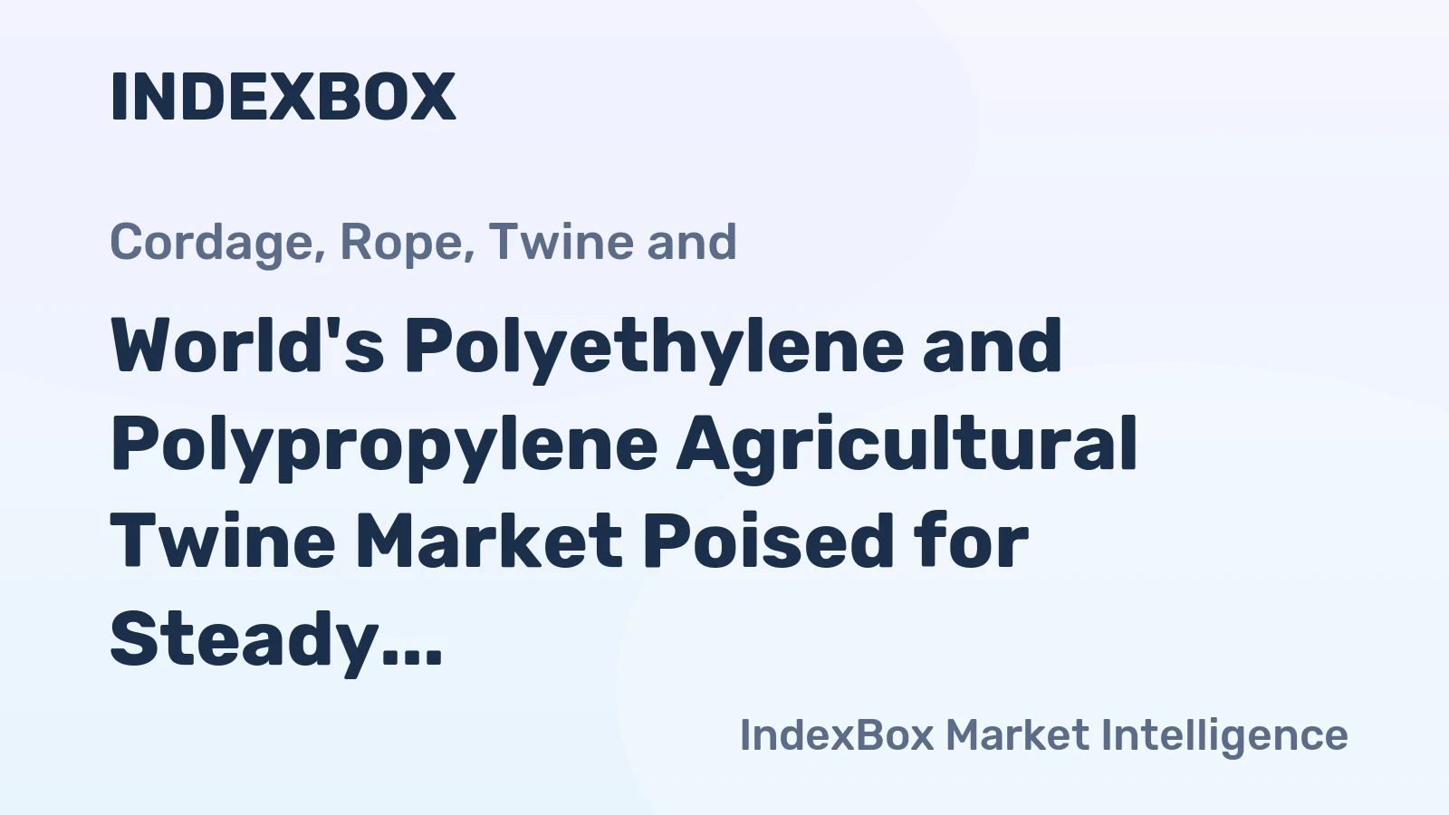 World's Polyethylene and Polypropylene Agricultural Twine Market Poised for Steady Growth with 1.1% CAGR Through 2035