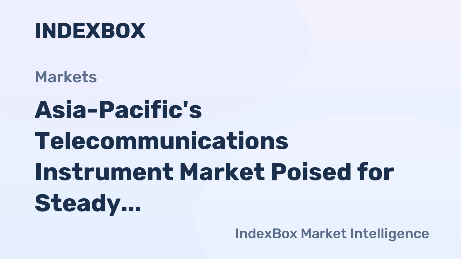Asia-Pacific's Telecommunications Instrument Market Poised for Steady Growth With 1.6% CAGR in Value