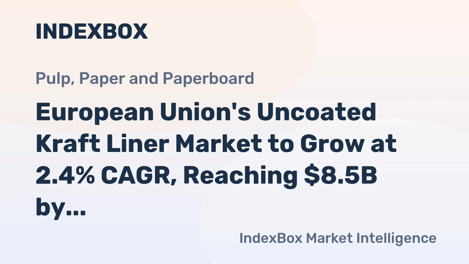 European Union's Uncoated Kraft Liner Market to Grow at 2.4% CAGR, Reaching $8.5B by 2035