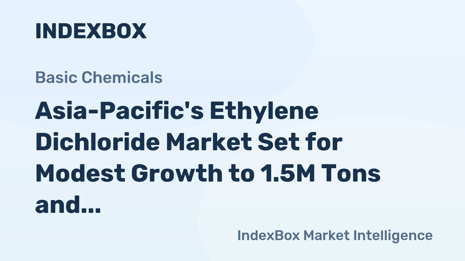 Asia-Pacific's Ethylene Dichloride Market Set for Modest Growth to 1.5M Tons and $733M by 2035
