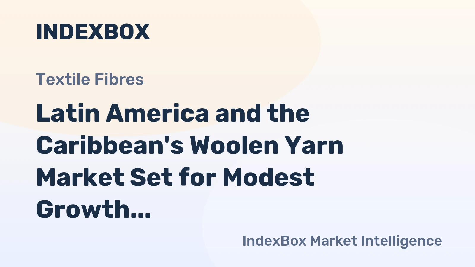 Latin America and the Caribbean's Woolen Yarn Market Set for Modest Growth to 28K Tons and $617M
