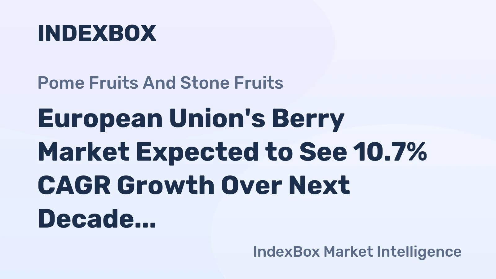 European Union's Berry Market Expected to See 10.7% CAGR Growth Over Next Decade