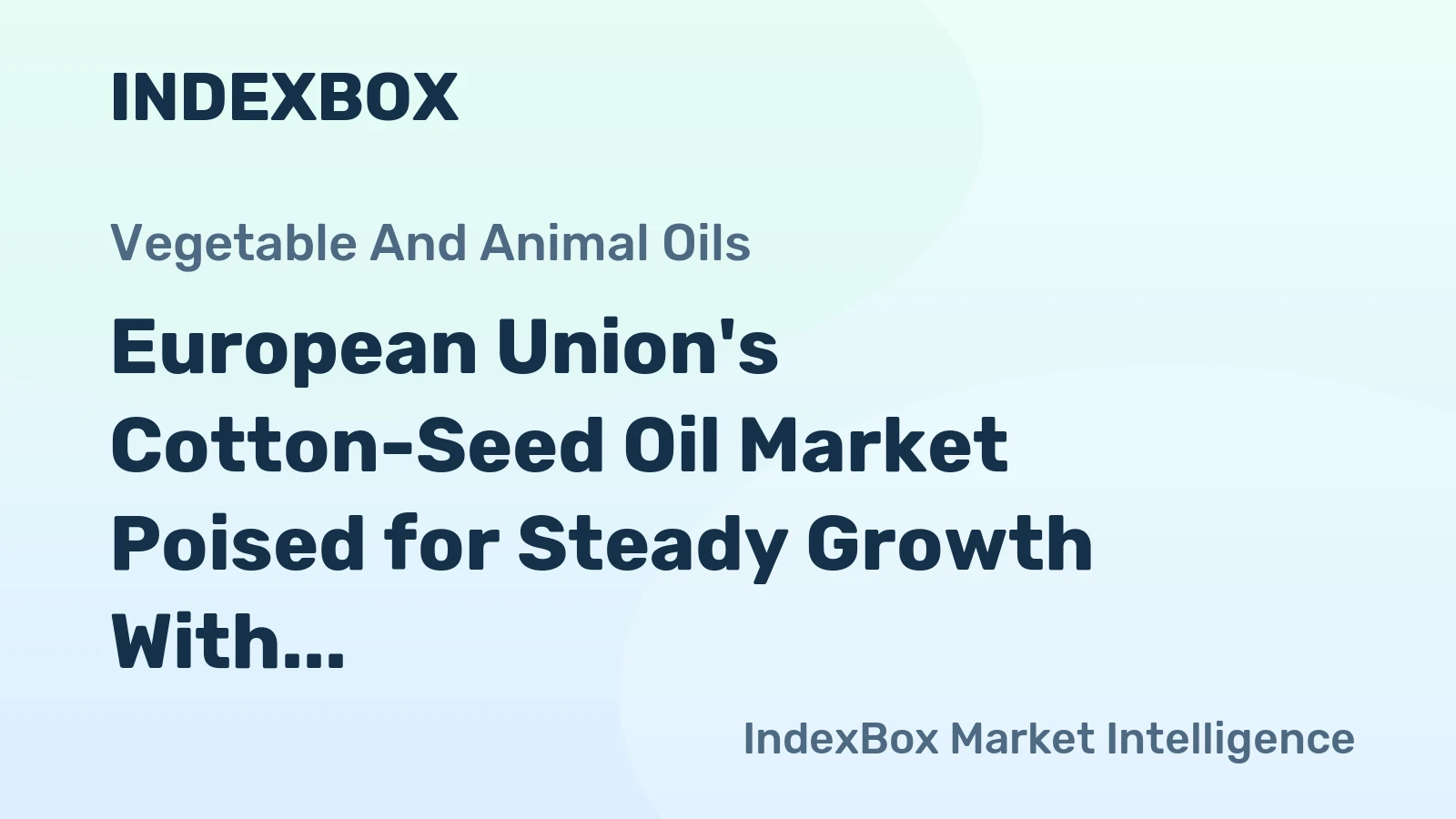 European Union's Cotton-Seed Oil Market Poised for Steady Growth With a +1.2% CAGR Through 2035