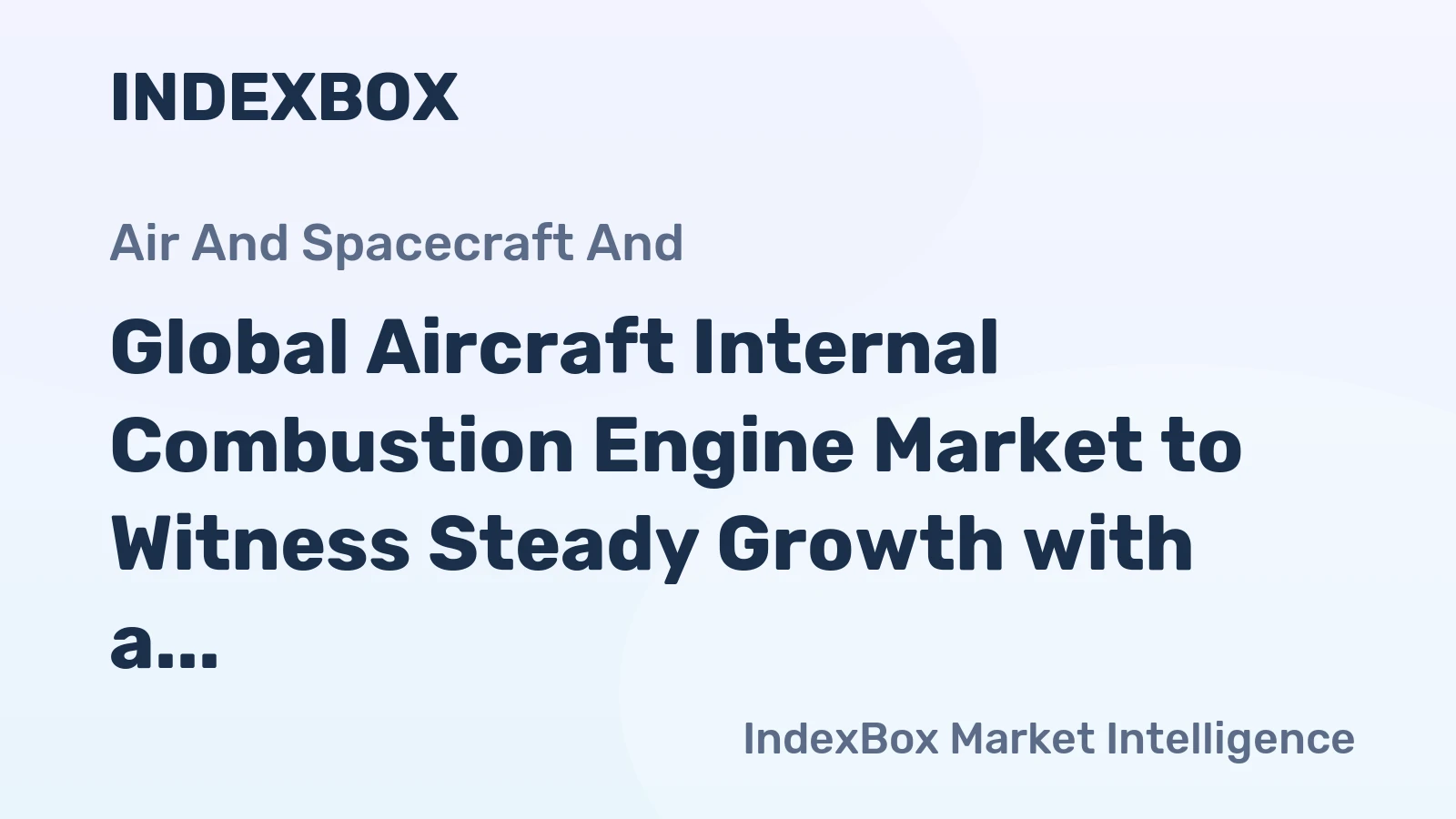 Global Aircraft Internal Combustion Engine Market to Witness Steady Growth with a CAGR of +1.0% from 2024 to 2035, Reaching 615K Units