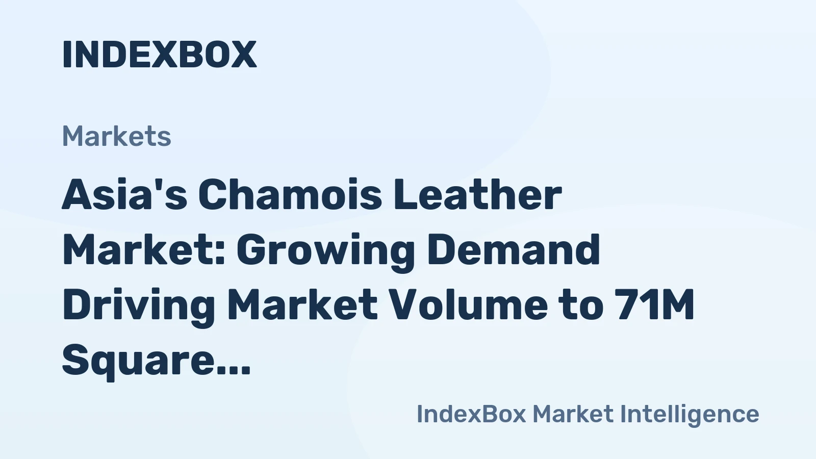 Asia's Chamois Leather Market: Growing Demand Driving Market Volume to 71M Square Meters and Market Value to $1.8B by 2035