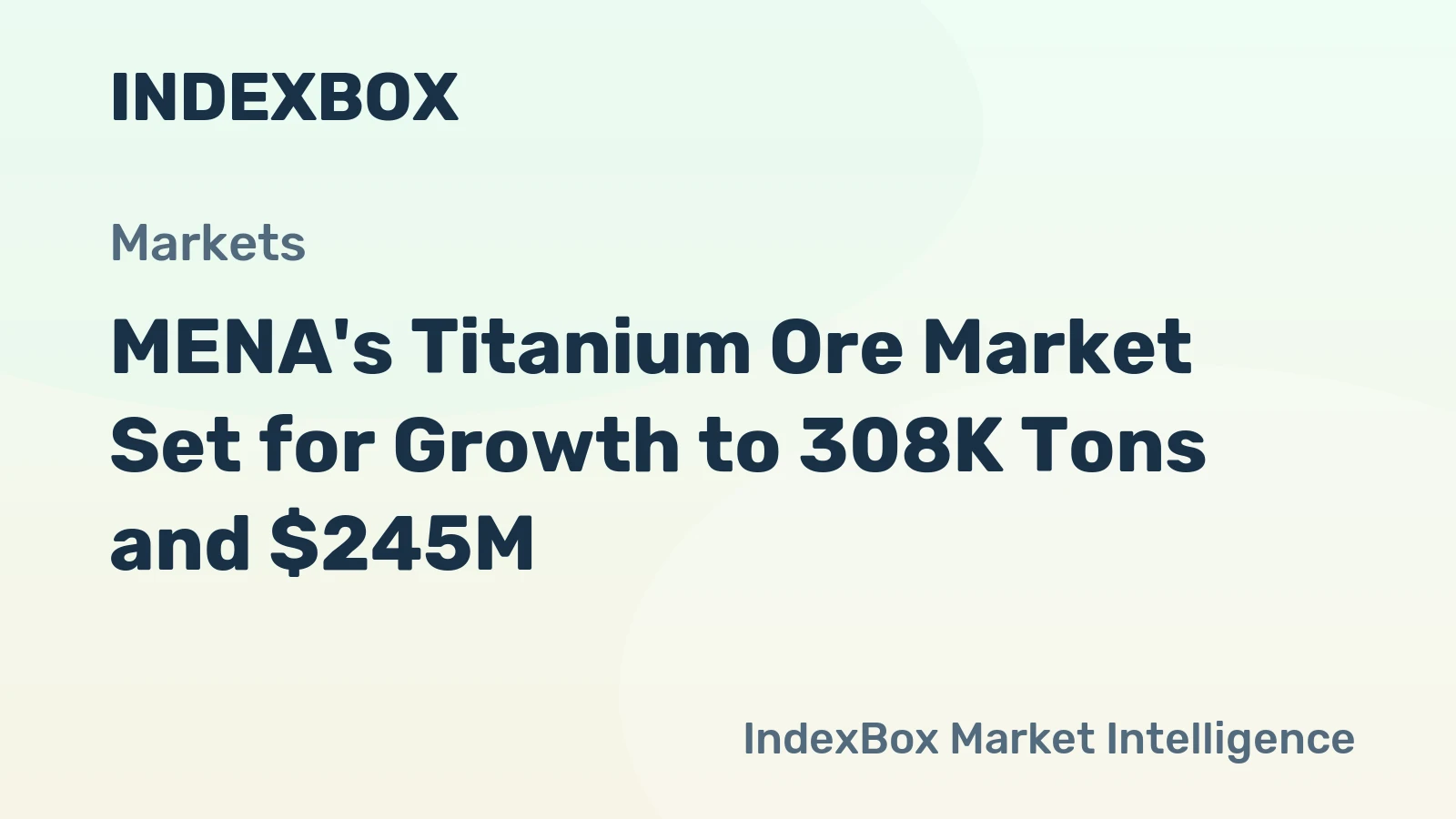 MENA's Titanium Ore Market Set for Growth to 308K Tons and $245M