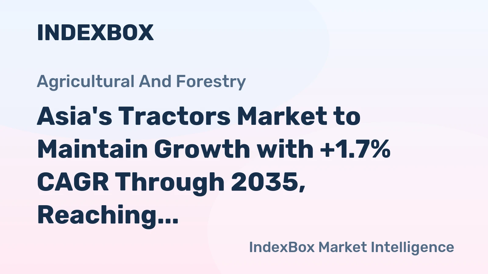 Asia's Tractors Market to Maintain Growth with +1.7% CAGR Through 2035, Reaching 3.4M Units