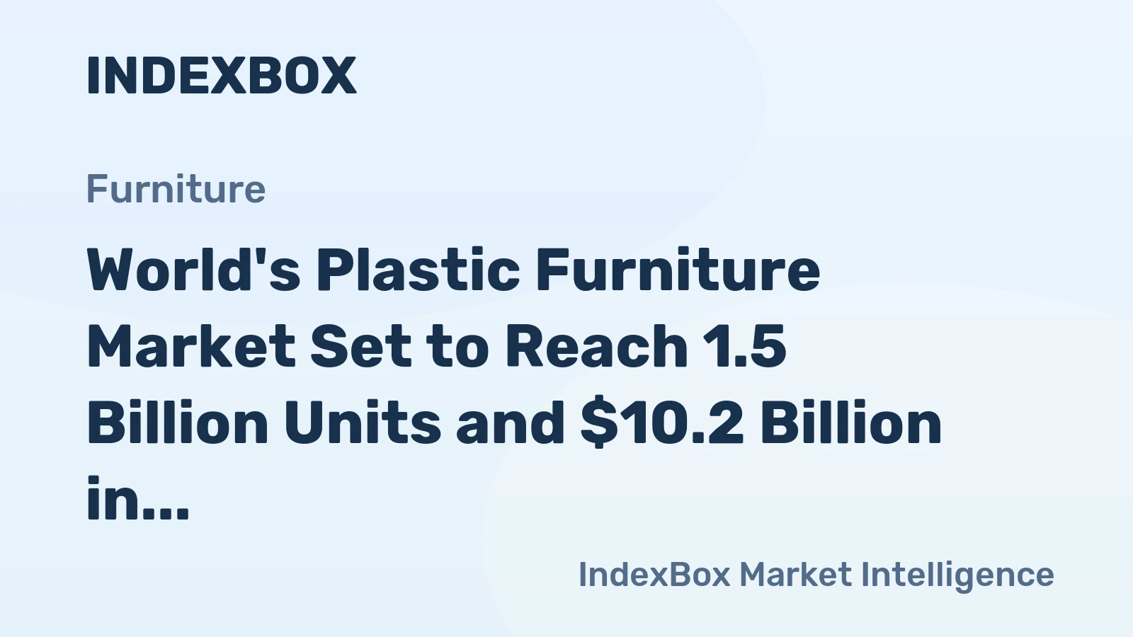 World's Plastic Furniture Market Set to Reach 1.5 Billion Units and $10.2 Billion in Value
