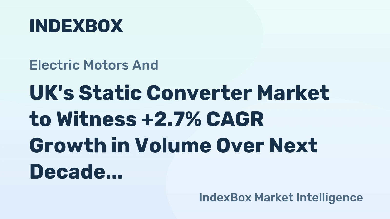 UK's Static Converter Market to Witness +2.7% CAGR Growth in Volume Over Next Decade