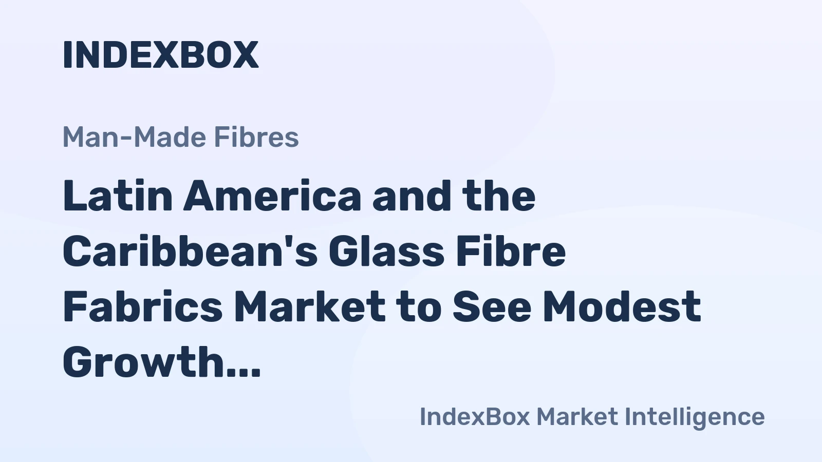 Latin America and the Caribbean's Glass Fibre Fabrics Market to See Modest Growth With 1.5% CAGR Through 2035