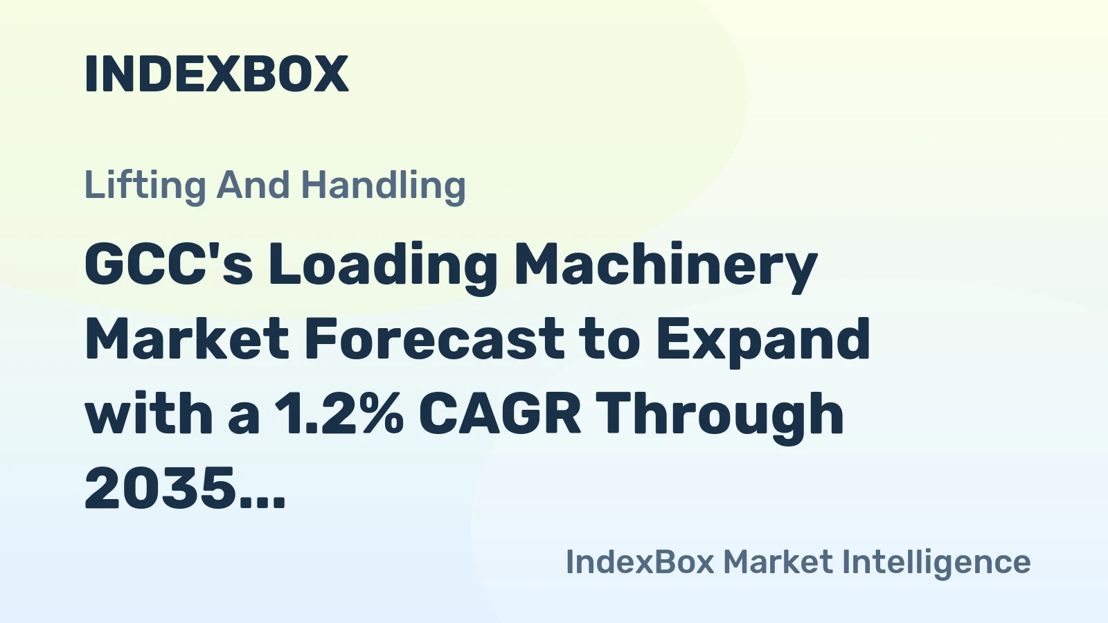 GCC's Loading Machinery Market Forecast to Expand with a 1.2% CAGR Through 2035