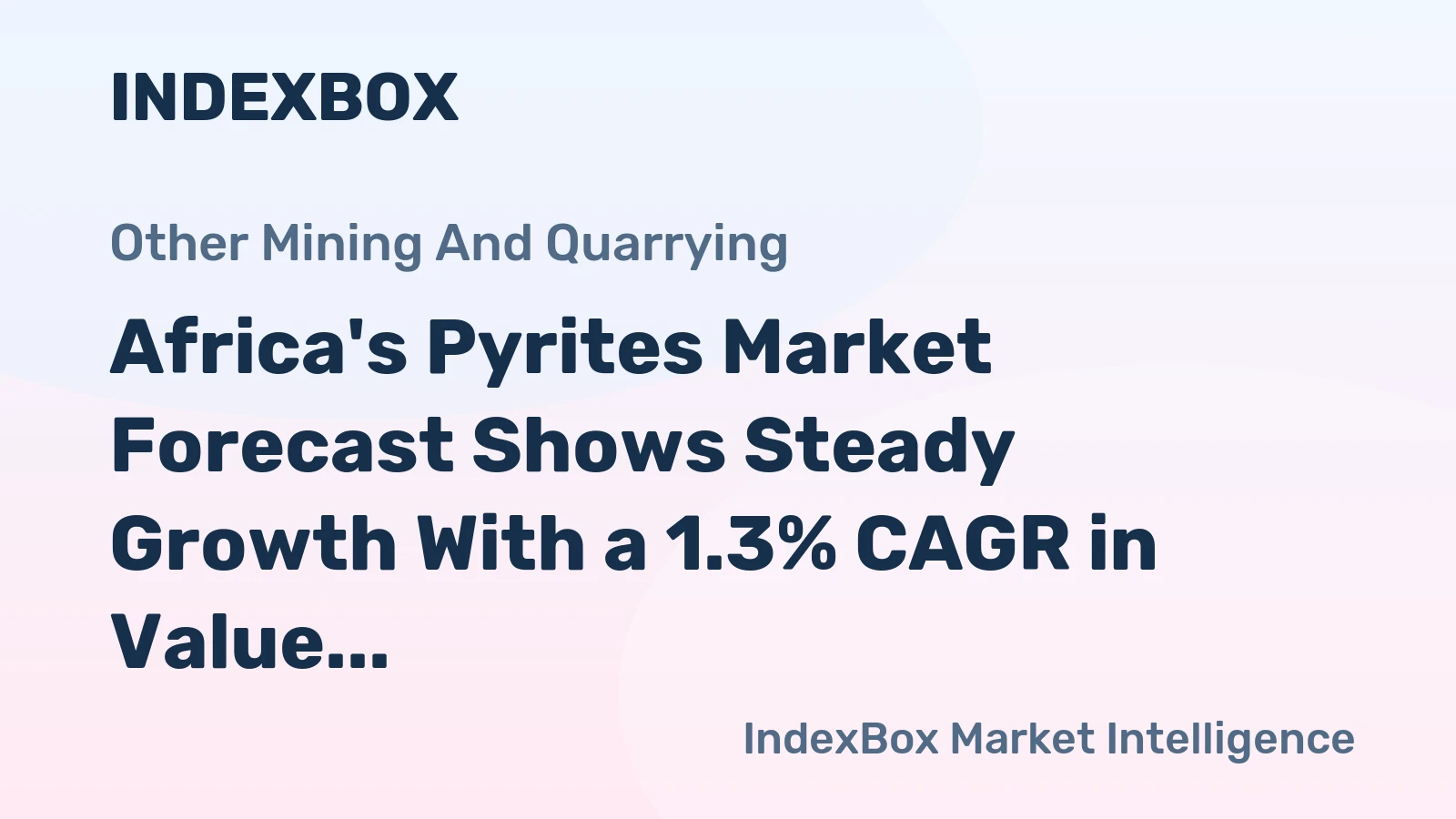 Africa's Pyrites Market Forecast Shows Steady Growth With a 1.3% CAGR in Value