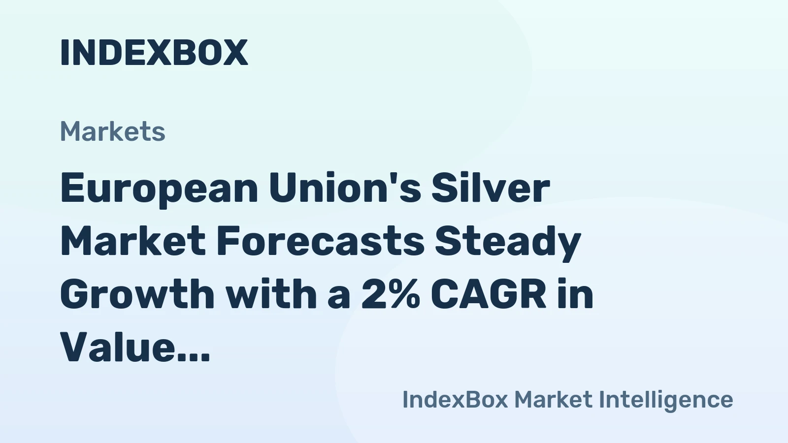 European Union's Silver Market Forecasts Steady Growth with a 2% CAGR in Value Through 2035