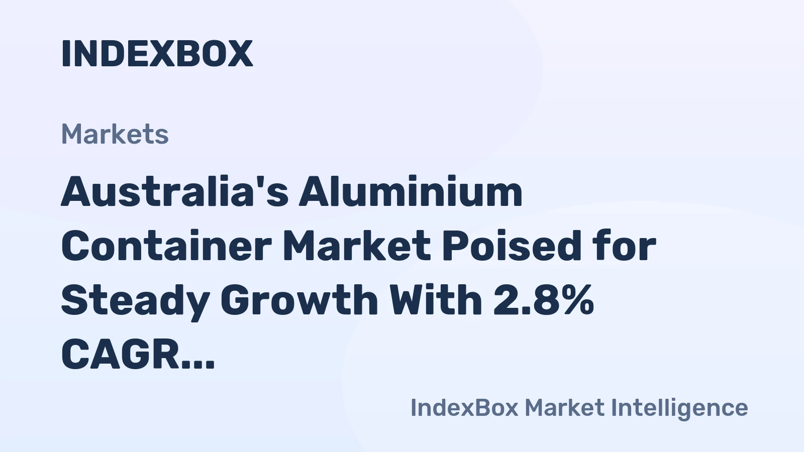 Australia's Aluminium Container Market Poised for Steady Growth With 2.8% CAGR in Value
