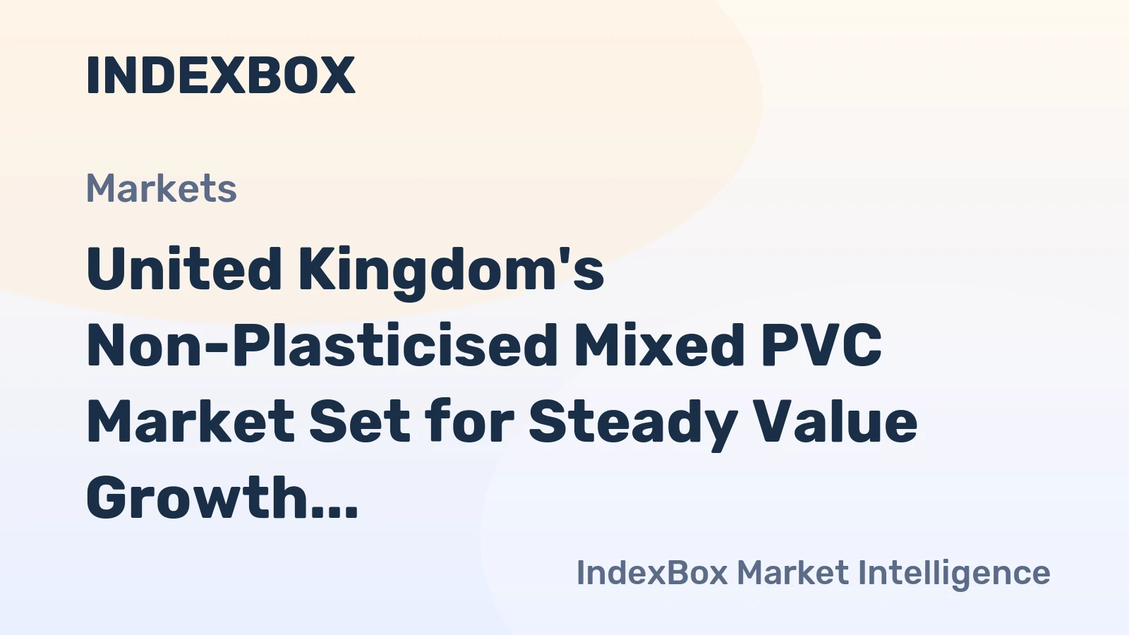 United Kingdom's Non-Plasticised Mixed PVC Market Set for Steady Value Growth with 1.8% CAGR