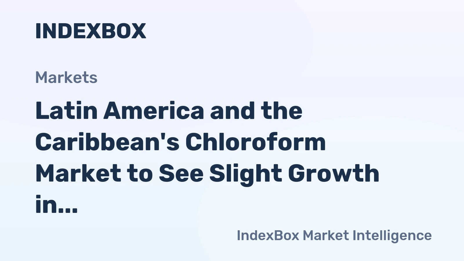 Latin America and the Caribbean's Chloroform Market to See Slight Growth in Volume and Value by 2035