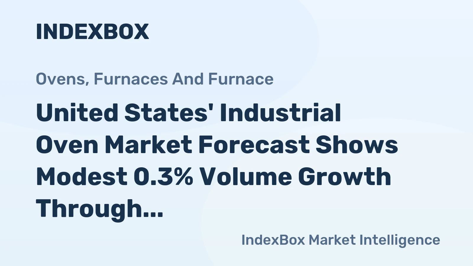 United States' Industrial Oven Market Forecast Shows Modest 0.3% Volume Growth Through 2035