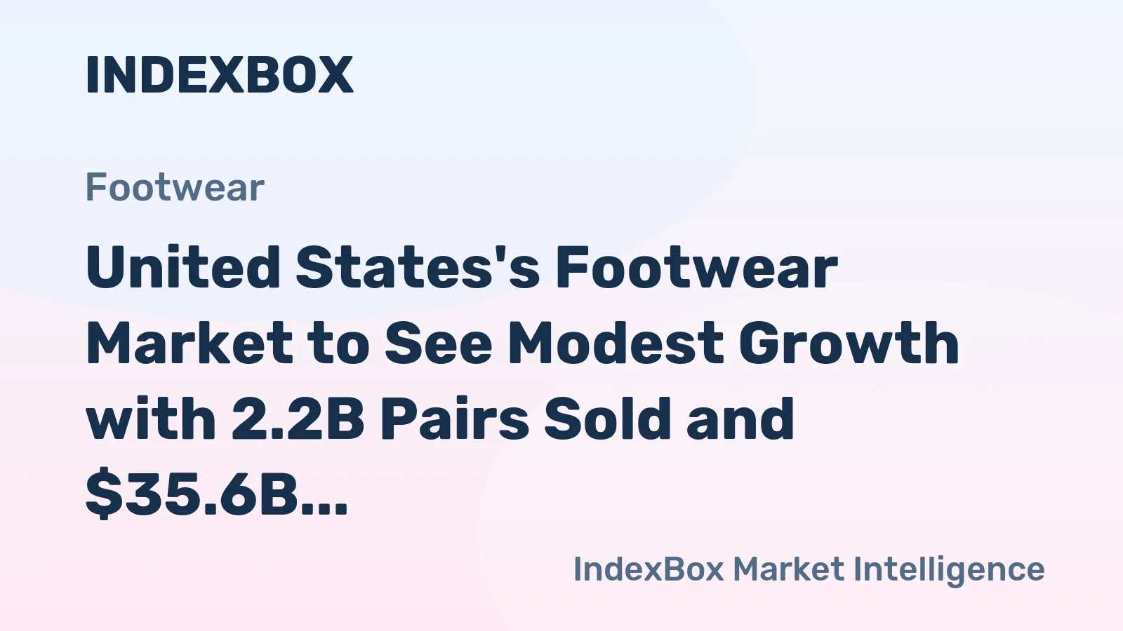 United States's Footwear Market to See Modest Growth with 2.2B Pairs Sold and $35.6B in Value by 2035