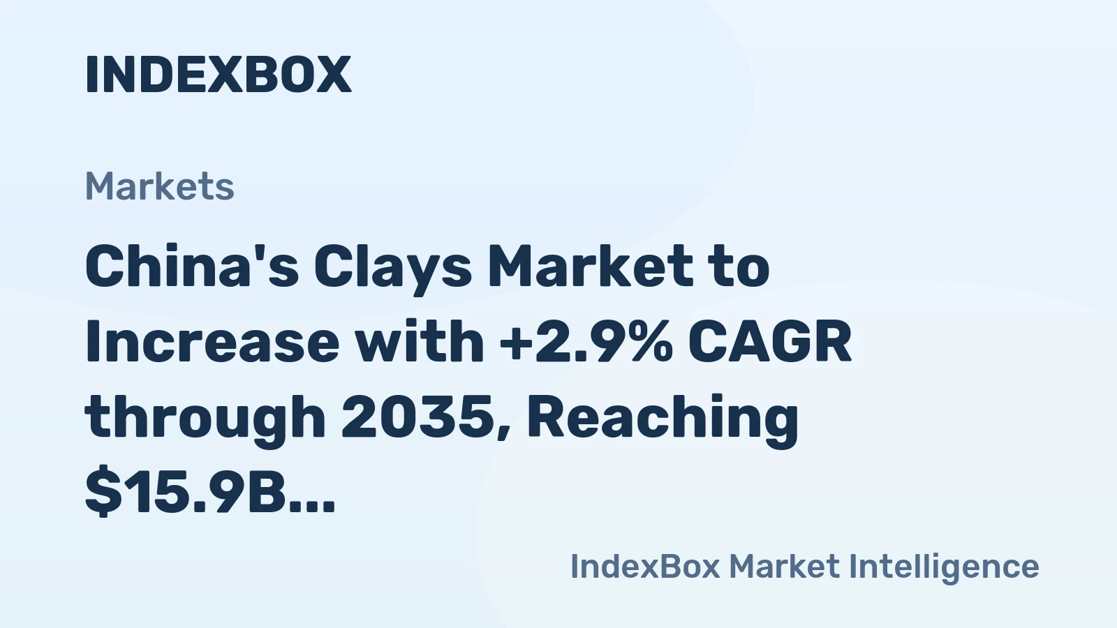 China's Clays Market to Increase with +2.9% CAGR through 2035, Reaching $15.9B in Value